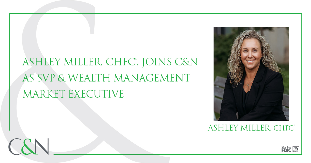 Ashley Miller | SVP & Wealth Management Market Executive | C&N